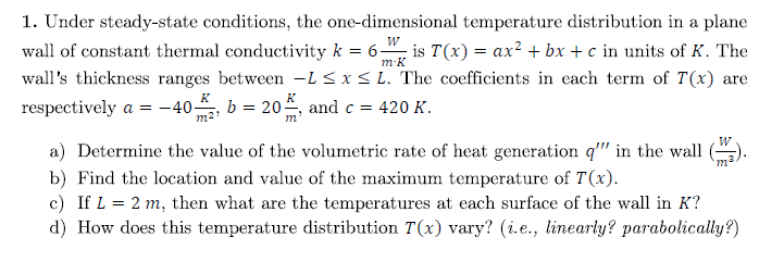Solved 1. Under steady-state conditions, the one-dimensional | Chegg.com