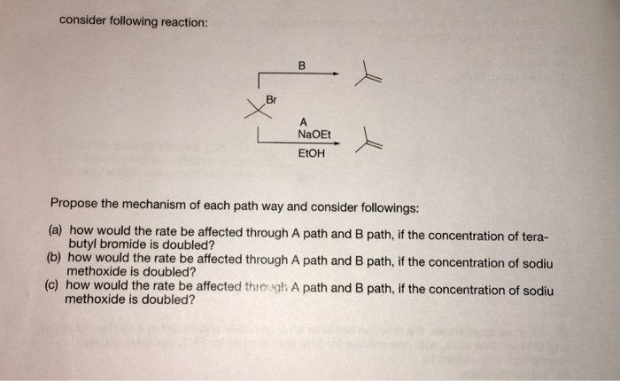 Solved consider following reaction: Br NaOE Etaoei.人 Propose | Chegg.com Solved consider following reaction: Br NaOE Etaoei.人 Propose | Chegg.com