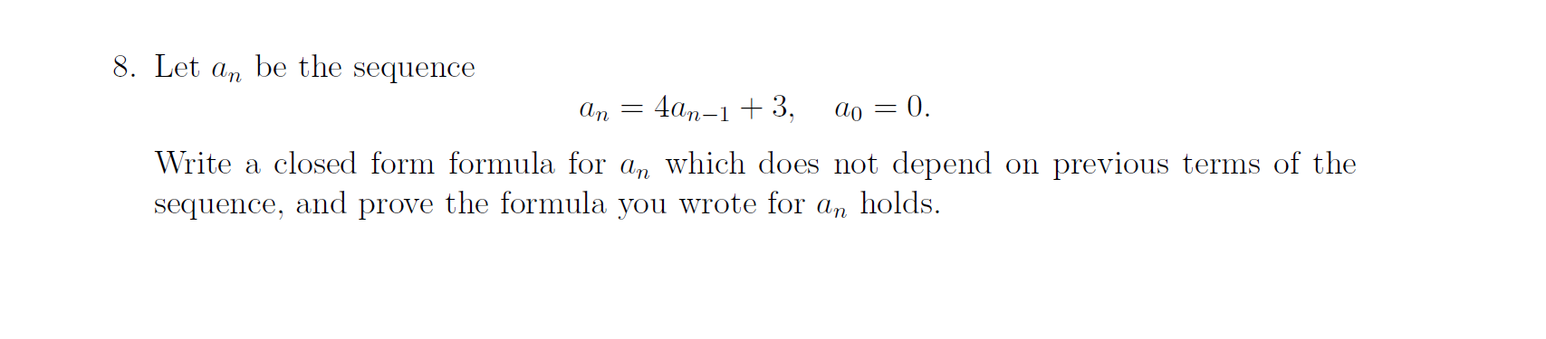 Solved 8. Let a be the sequence 4an-3 1 Write a closed form | Chegg.com
