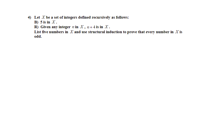 Solved 4) Let X be a set of integers defined recursively as | Chegg.com