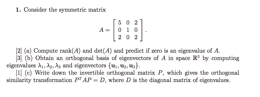 Solved 1. Consider the symmetric matrix 2 0 2 2 (a) Compute | Chegg.com