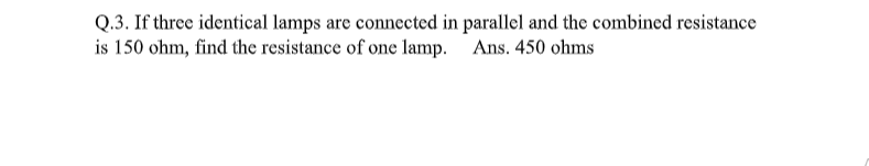 Solved Q.3. If three identical lamps are connected in | Chegg.com