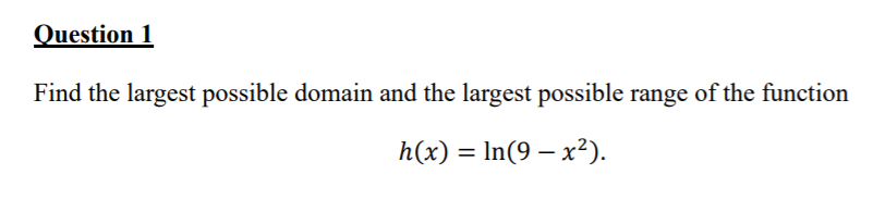 Solved Question 1 Find the largest possible domain and the | Chegg.com