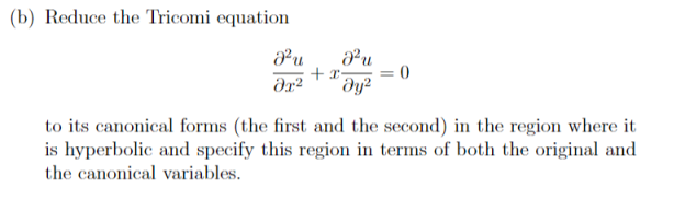 Solved B Reduce The Tricomi Equation ∂x2∂2u X∂y2∂2u 0 To