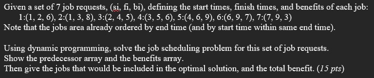 Solved Given a set of 7 job requests, (si, fi, bi), defining | Chegg.com