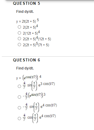 Solved QUESTION 5 Find dy/dt. y = 21(2t + 5) 5 O2(2t + 5)4 | Chegg.com