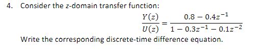 Solved 4. Consider the z-domain transfer function: | Chegg.com