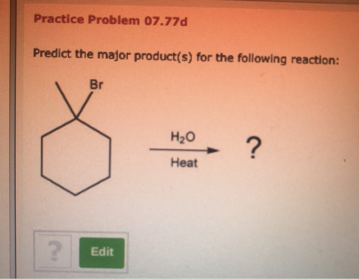 Solved Practice Problem 07.77a Predict the major product for | Chegg.com