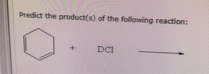 Solved Predict the product(s) of the following reaction: | Chegg.com