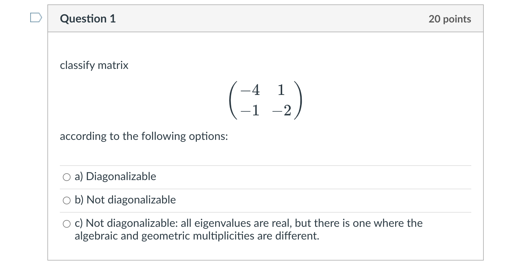 Solved classify matrix (−4−11−2) according to the following | Chegg.com