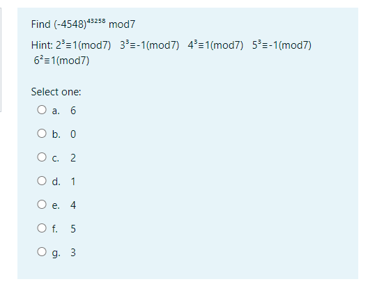 Solved Find (-4548)43258 mod7 Hint: 2³=1 (mod7) 3³=-1 (mod7) | Chegg.com