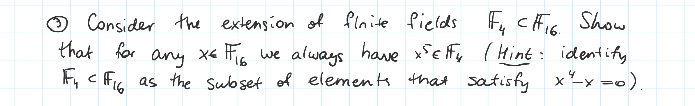 Solved Consider the extension of finite field F4⊂F16. Show | Chegg.com