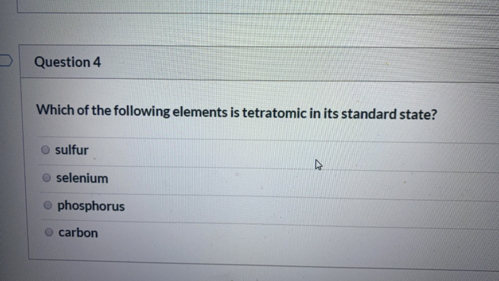 Solved Question 4 Which of the following elements is | Chegg.com