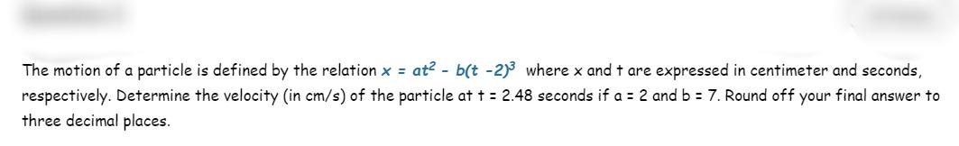 Solved The motion of a particle is defined by the relation | Chegg.com
