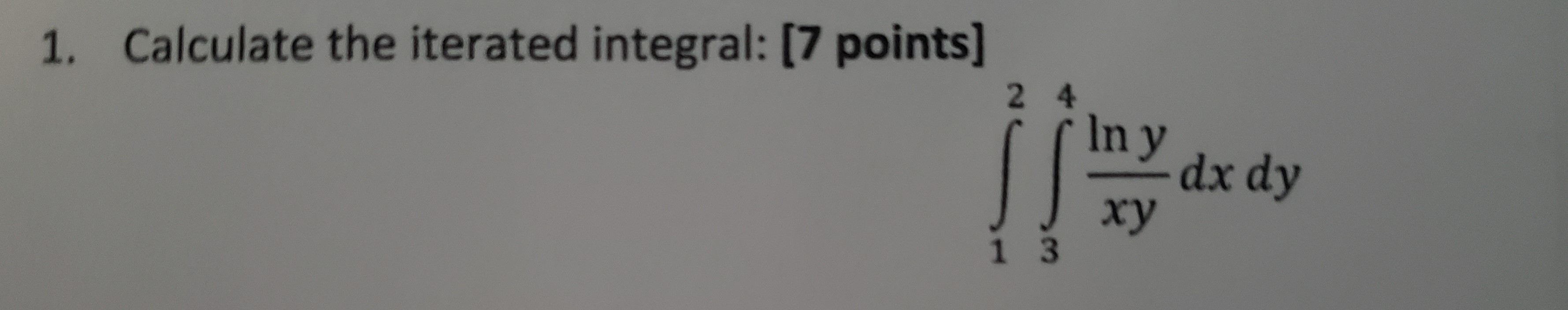 Solved 1. Calculate the iterated integral: [7 points] | Chegg.com
