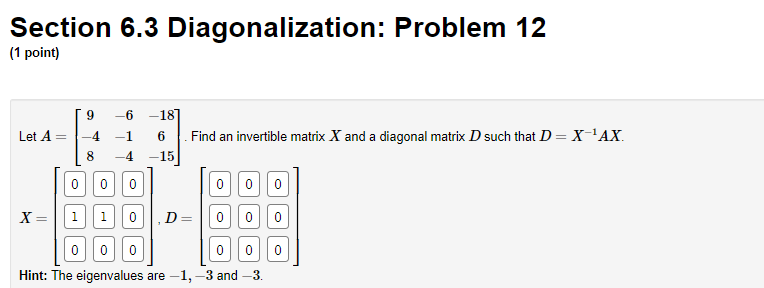Solved Section 6.3 Diagonalization: Problem 12 (1 point) Let | Chegg.com