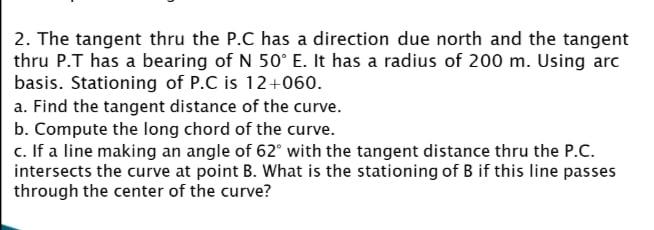 Solved 2. The tangent thru the P.C has a direction due north | Chegg.com