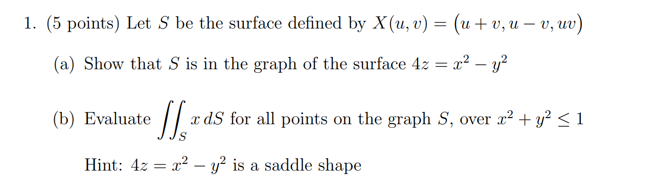 Solved 1. (5 points) Let S be the surface defined by X(u, v) | Chegg.com Solved 1. (5 points) Let S be the surface defined by X(u, v) | Chegg.com