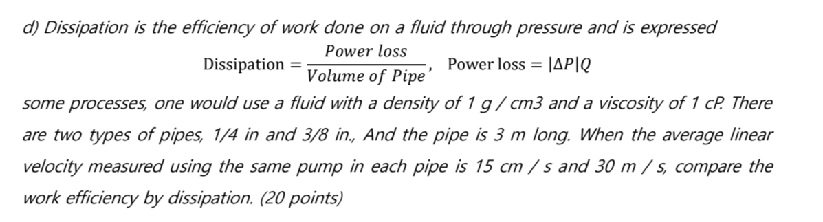 Solved Dissipation = Volume of Pipe Power loss , Power loss | Chegg.com