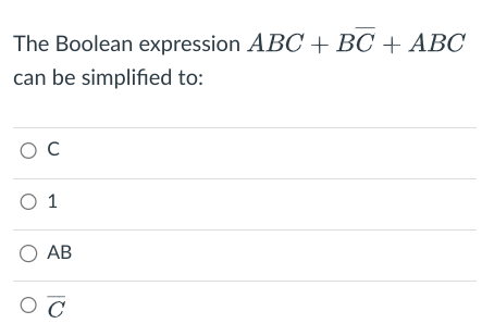 Solved The Boolean expression ABC+BCˉ+ABC can be simplified | Chegg.com