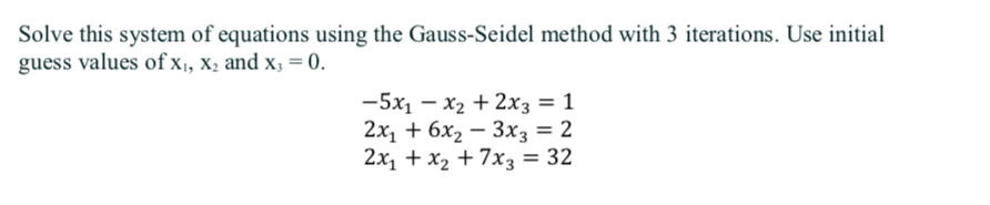 Solved Solve this system of equations using the Gauss-Seidel | Chegg.com