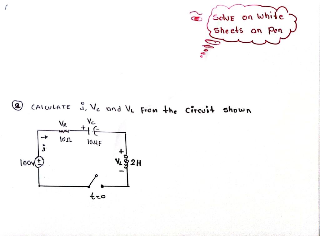 Solved (2) CAlculate i,Vc and VL from the circuit shown | Chegg.com