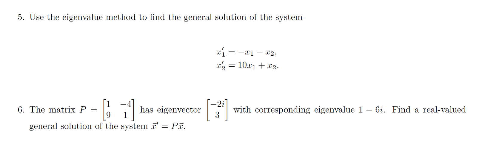 Solved 5. Use the eigenvalue method to find the general | Chegg.com