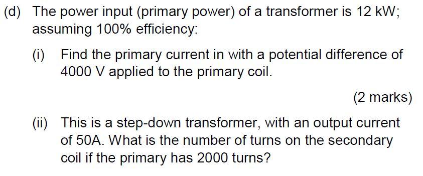 Solved (d) The power input (primary power) of a transformer | Chegg.com