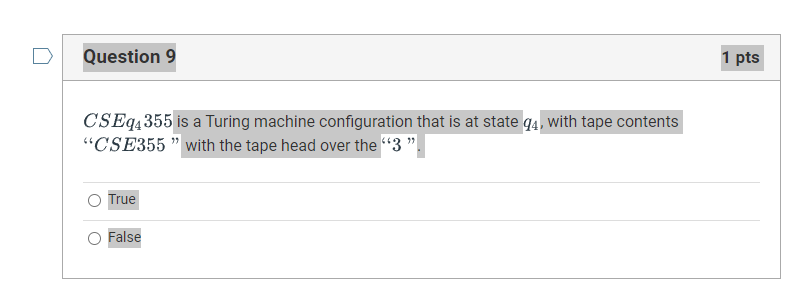 Solved Question 9 1 pts CSE94355 is a Turing machine | Chegg.com