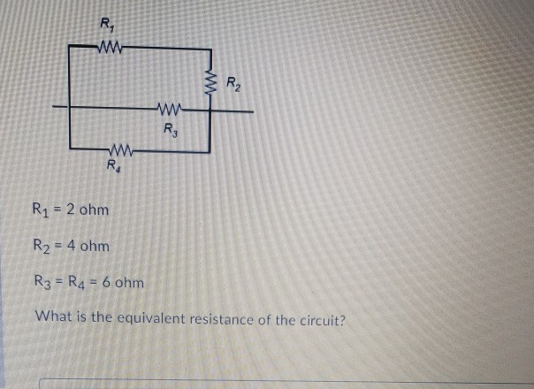 Solved R1 = 2 ohm R2 = 4 ohm R3 = R4 = 6 ohm What is the | Chegg.com
