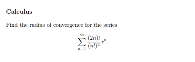 Solved Calculus Find the radius of convergence for the | Chegg.com