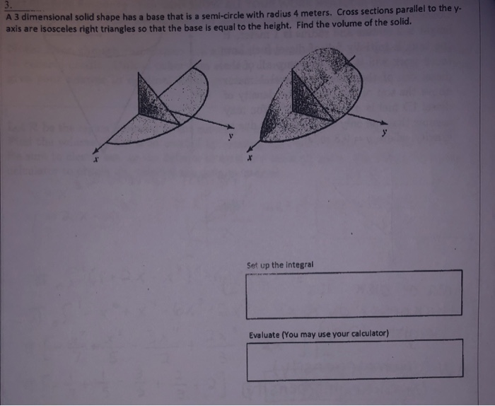 Solved A 3 dimensional axis are isosc I solid shape has a | Chegg.com