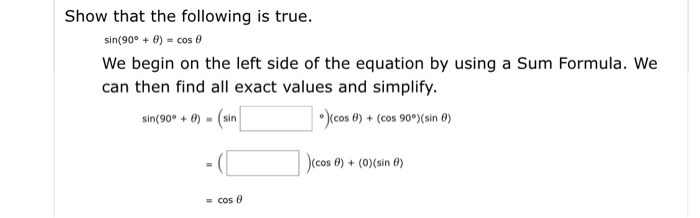 Solved Show that the following is true sin(90° + θ)-cos θ We | Chegg.com