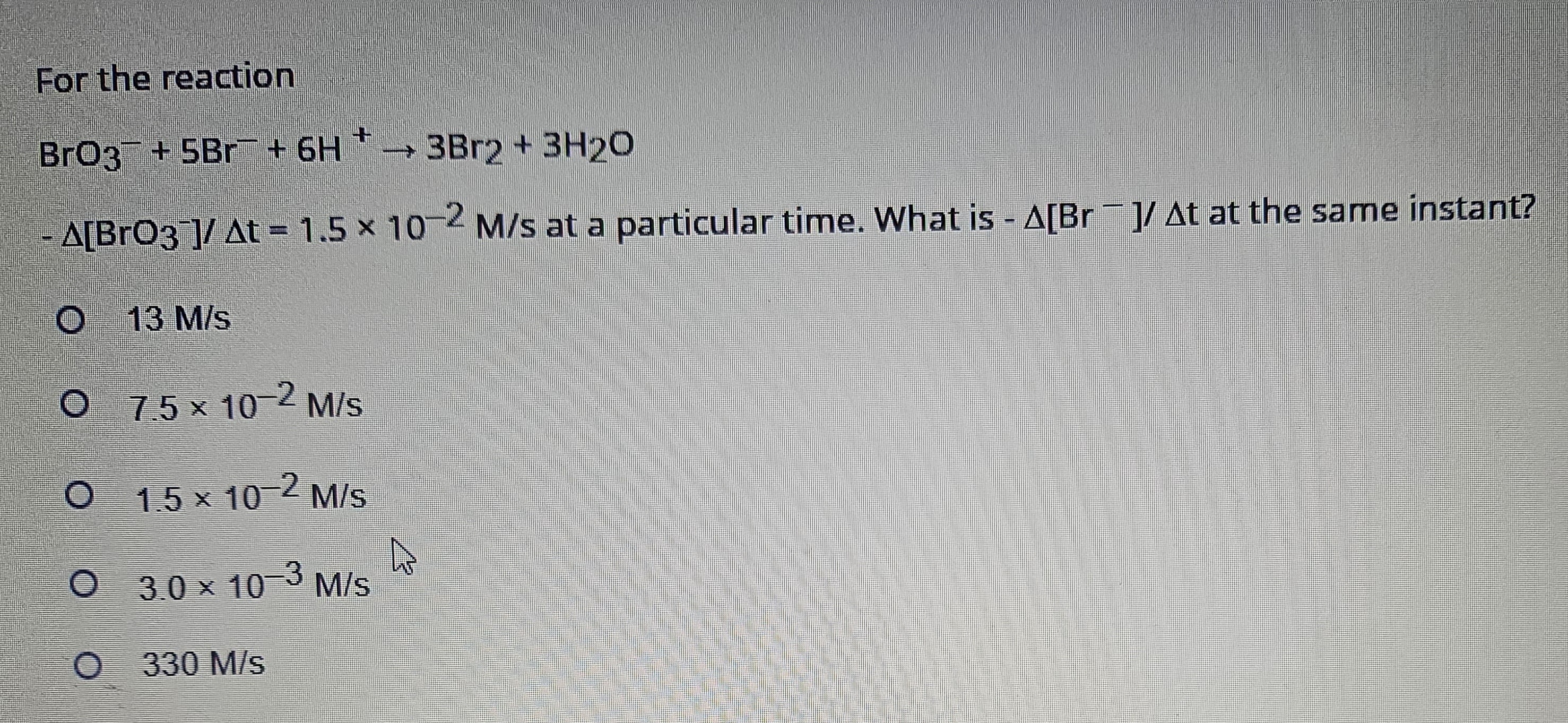Solved For the reaction BrO3−+5Br−+6H+→3Br2+3H2O | Chegg.com