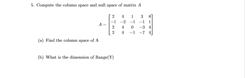 Solved 5. Compute the column space and null space of matrix | Chegg.com