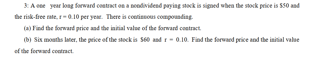 Solved 3: A one year long forward contract on a nondividend | Chegg.com