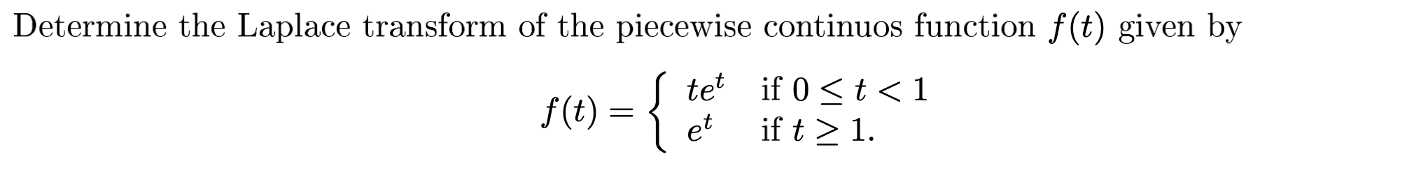 Solved Determine the Laplace transform of the piecewise | Chegg.com