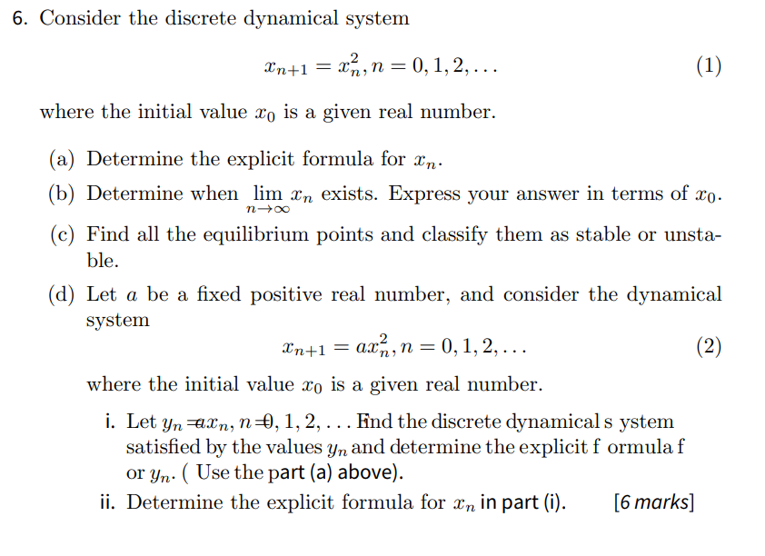 Solved 6. Consider the discrete dynamical system Xn+1 = xn, | Chegg.com