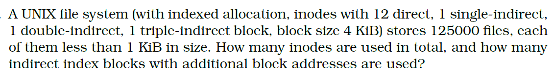 Solved A UNIX file system (with indexed allocation, inodes | Chegg.com