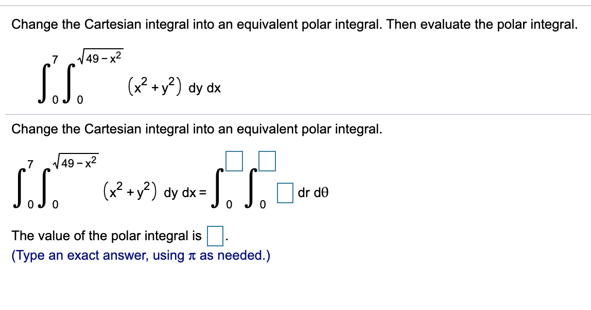 Solved Change the Cartesian integral into an equivalent | Chegg.com Solved Change the Cartesian integral into an equivalent | Chegg.com