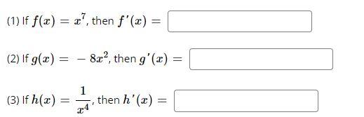 Solved (1) If f(x)=x7, then f′(x)= (2) If g(x)=−6x3, then | Chegg.com
