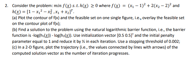Solved 2. Consider the problem: min f(x) s.t.h(x) > 0 where | Chegg.com