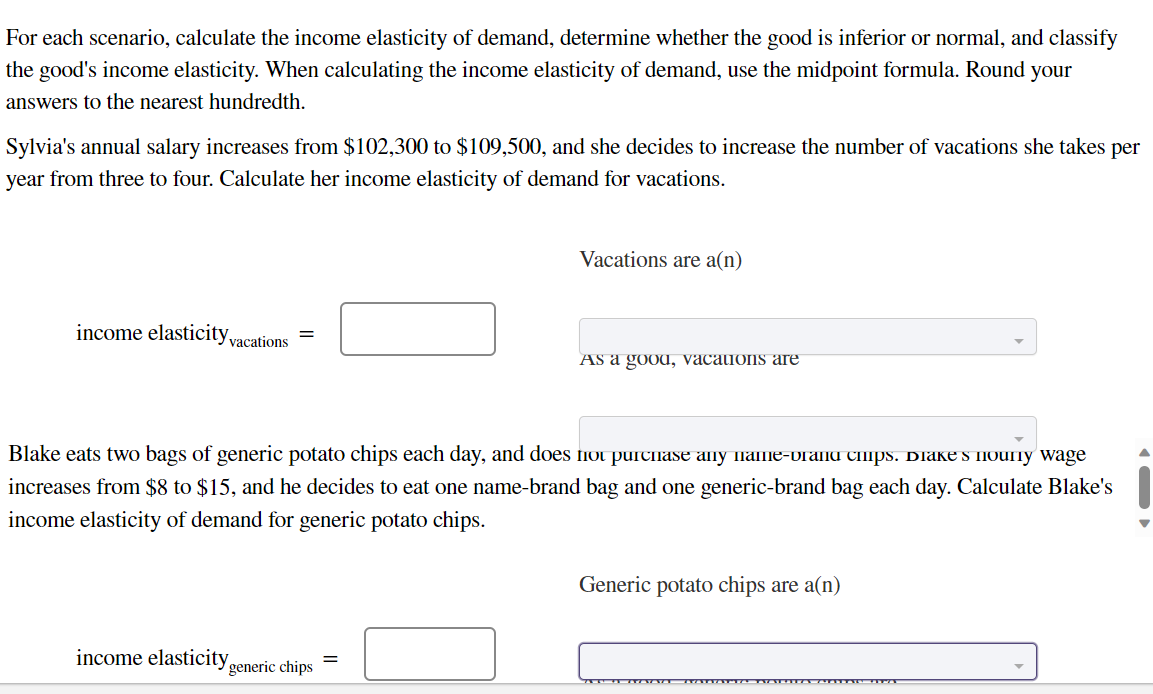 Solved For each scenario, calculate the income elasticity of | Chegg.com