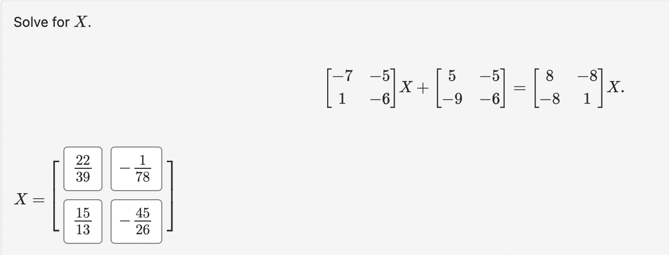 Solved Solve for X. [−71−5−6]X+[5−9−5−6]=[8−8−81]X | Chegg.com