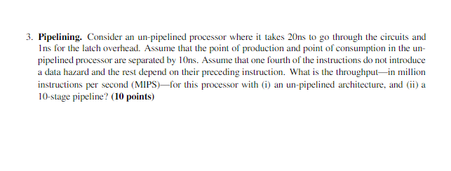 3. Pipelining. Consider an un-pipelined processor | Chegg.com