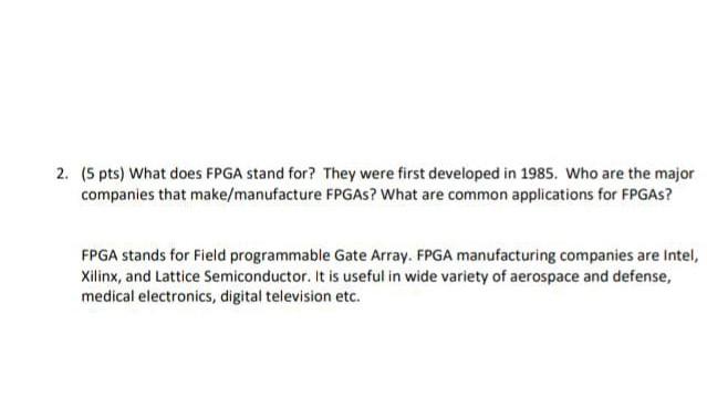 Solved 2. (5 pts) What does FPGA stand for? They were first | Chegg.com