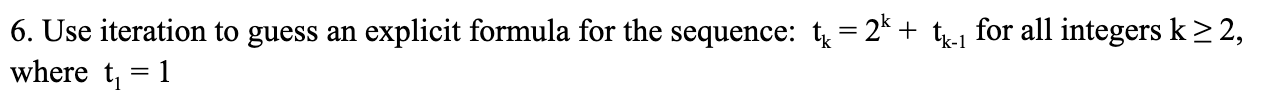 Solved 6. Use iteration to guess an explicit formula for the | Chegg.com