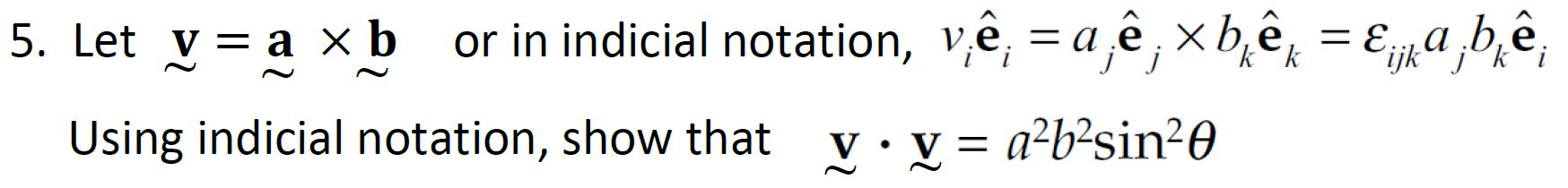 Solved 5. Let vra xbor in indicial notation, việ, = a;ệ; x | Chegg.com
