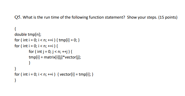 Solved Q5. What is the run time of the following function | Chegg.com