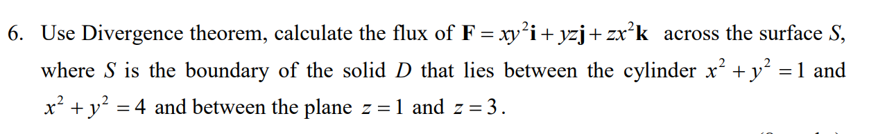 Solved 6 Use Divergence Theorem Calculate The Flux Of F